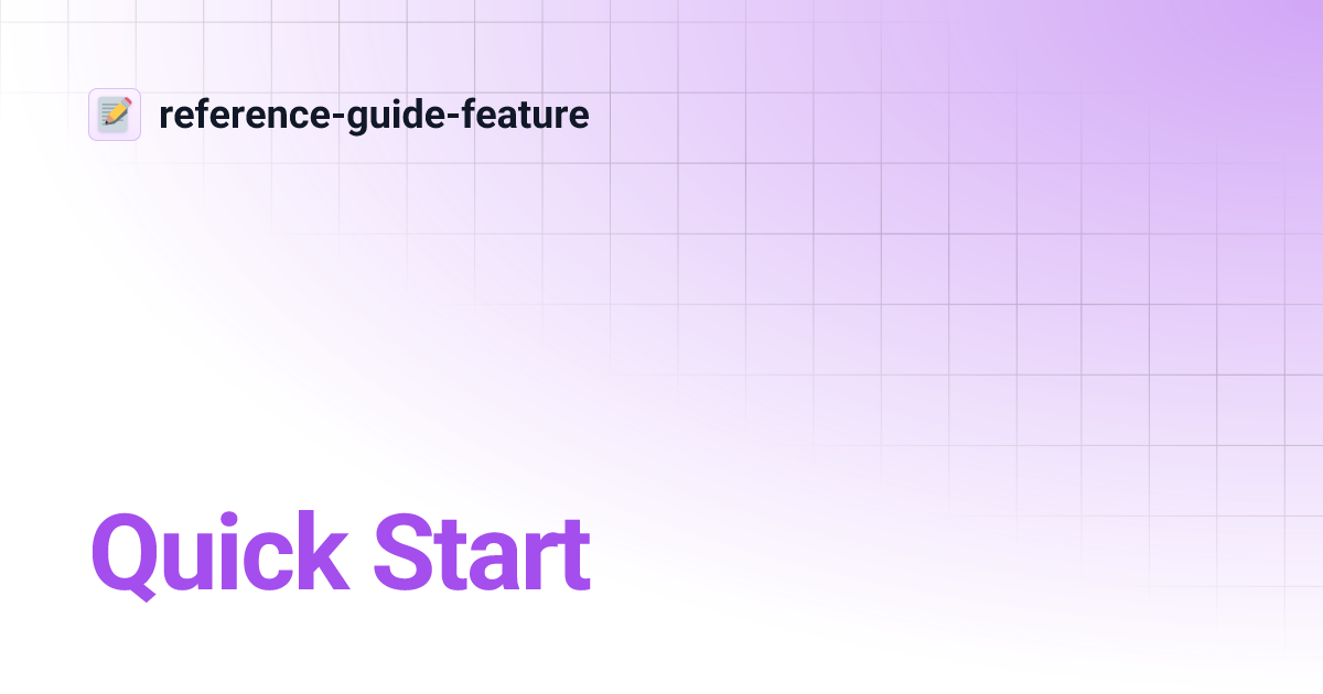 Quick Start | reference-guide-feature