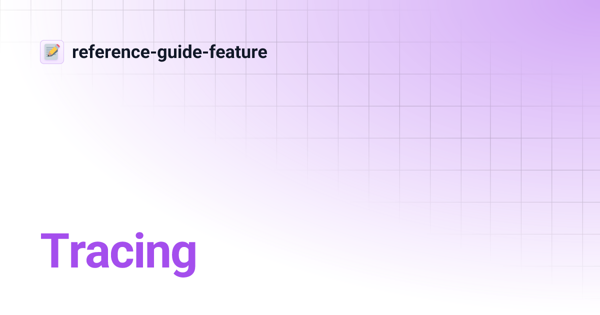 Tracing | reference-guide-feature